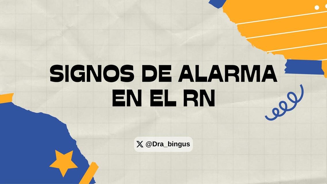 SIGNOS DE ALARMA EN EL RN | Dr. Bingus | uDocz