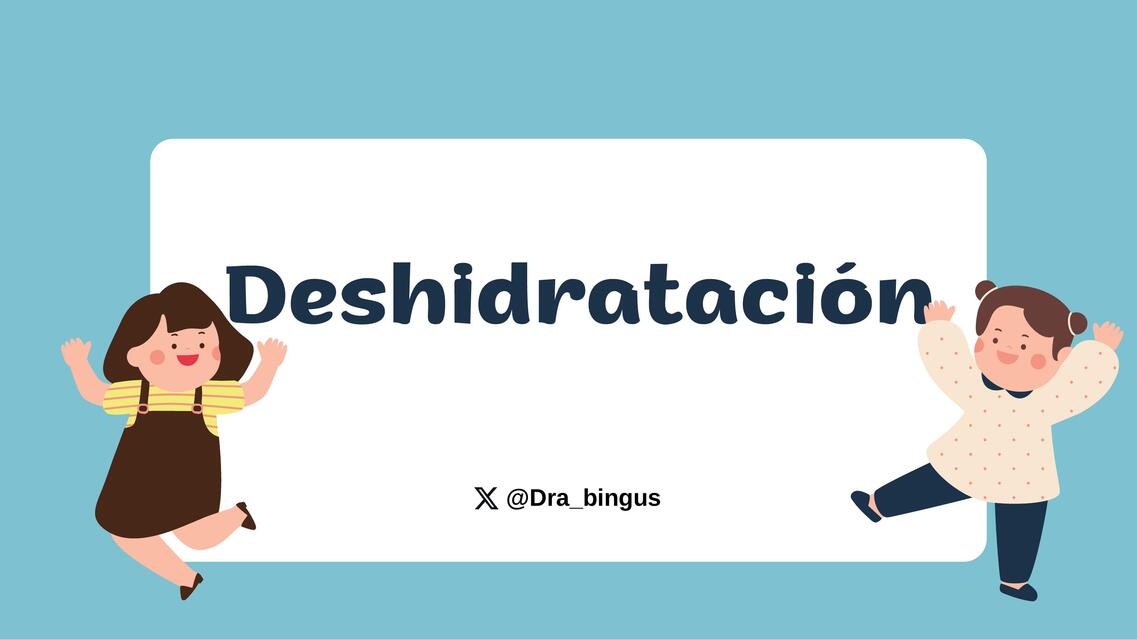 Deshidratación | Dr. Bingus | uDocz
