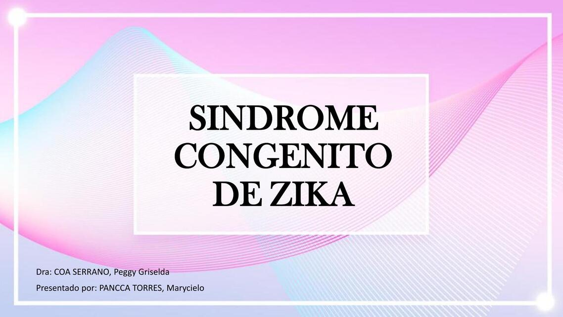 SINDROME CONGENITO DE ZIKA EMBRIOLOGIA GENERAL Y E | Brayan | uDocz