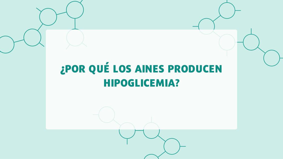 pORQUÉ LOS AINES PRODUCEN HIPOGLICEMIA | Janiva Vera | uDocz