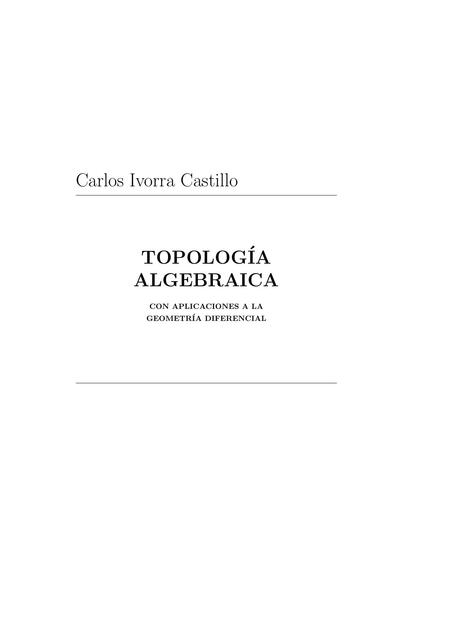 Ivorra Castillo Carlos Topologia Algebraica | sergio ariel | uDocz