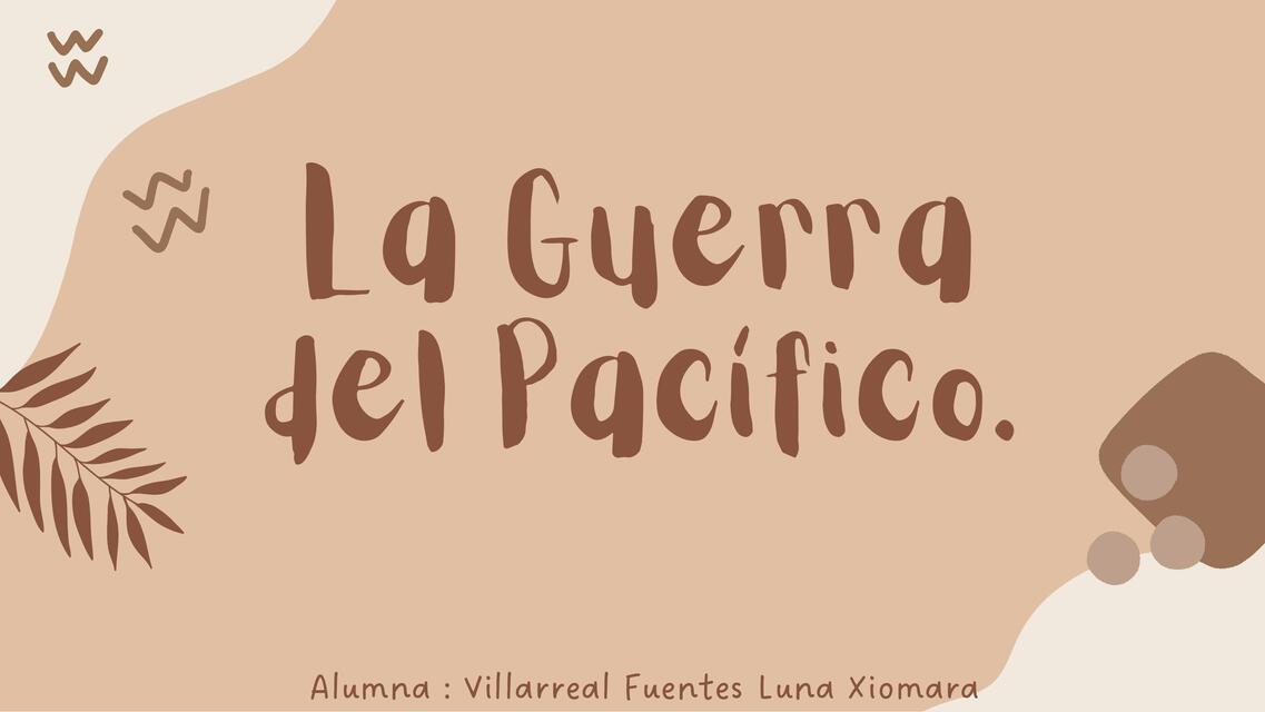 La guerra del pacífico | Lu Fuentes | uDocz