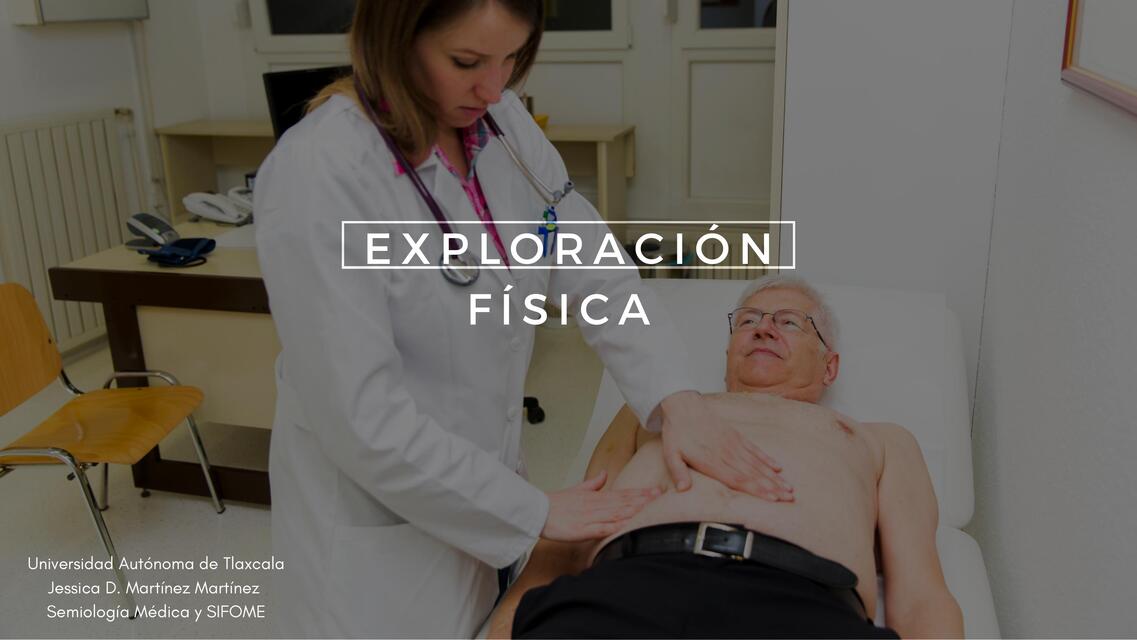 Exploración física, técnicas generales de exploración | Jessica D ...