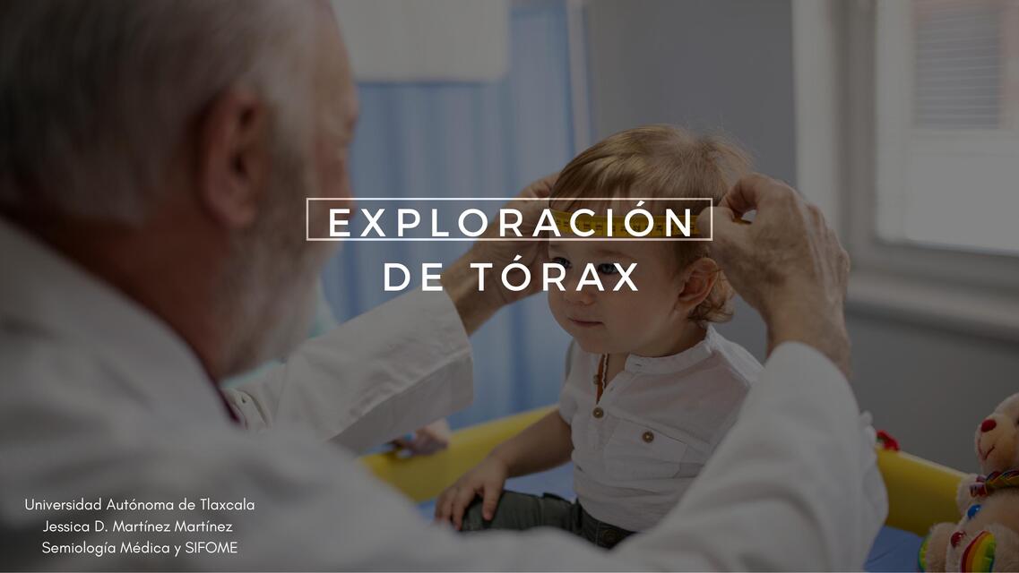 EXPLORACIÓN DEL TÓRAX | Jessica D. Martinez Martinez | uDocz