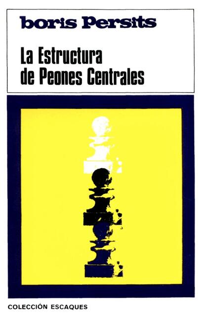 20 Escaques La estructura de peones centrales mejo | Camicase | uDocz
