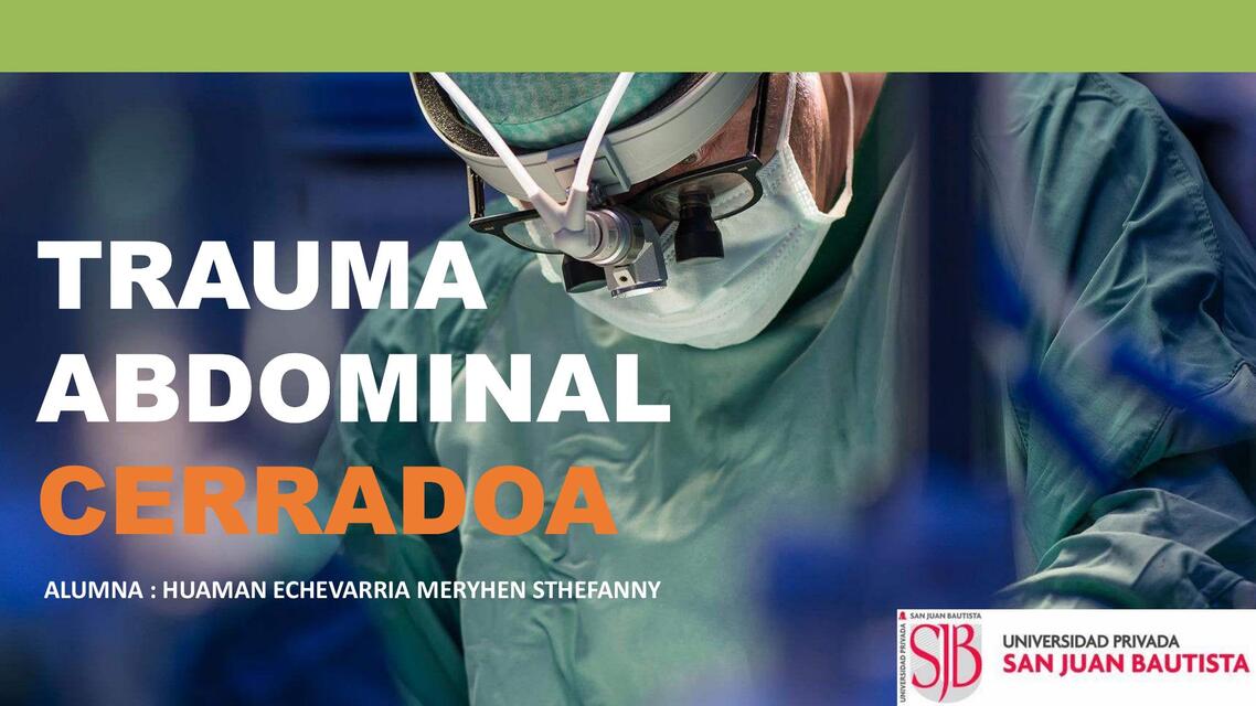 Trauma abdominal cerrado Cirujia I Primera expo | Meryhen Huaman Echevarría | uDocz