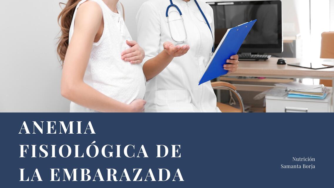 Anemia fisiológica de la embarazada | Samanta Borja | uDocz
