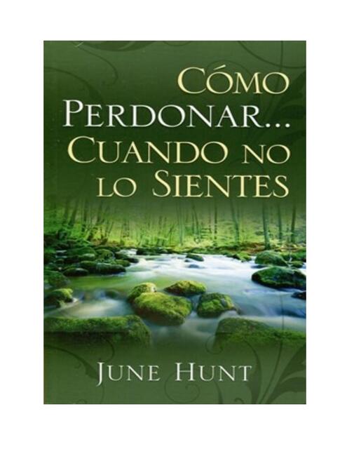 Cómo Perdonar Cuando No Lo Sientes June Hunt 2 | Rut Laybelis ...
