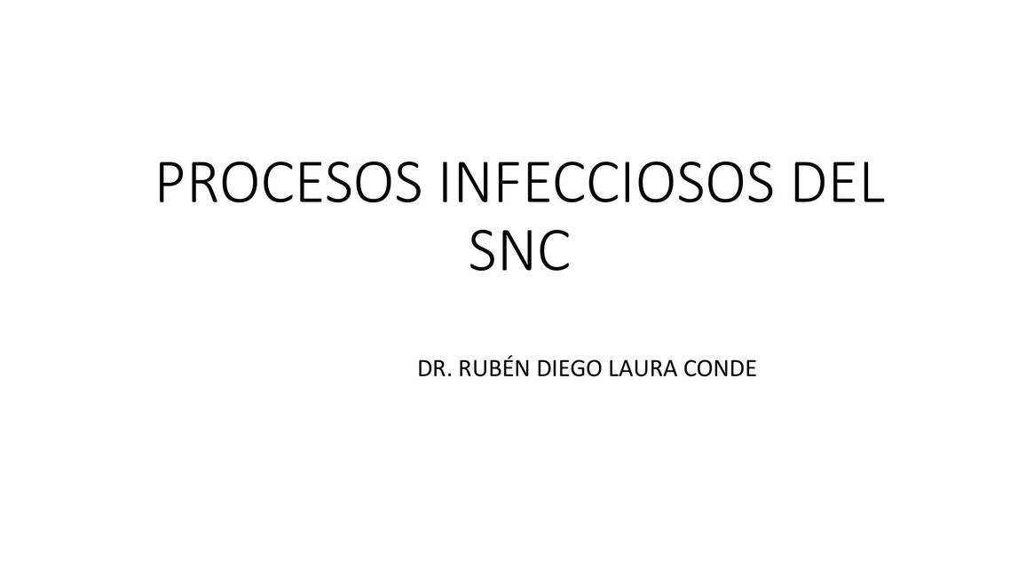 PROCESOS INFECCIOSOS DEL SNC | Ruben Diego | uDocz