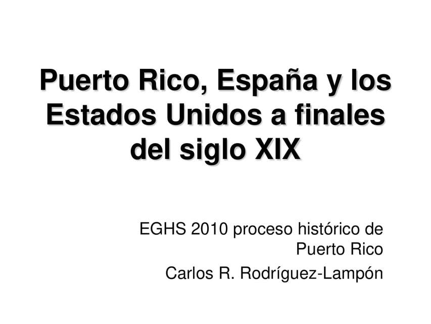 Puerto Rico, España y los Estados Unidos a finales del siglo XIX ...