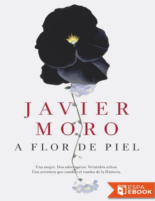 A flor de piel Javier Moro | Liliana | uDocz
