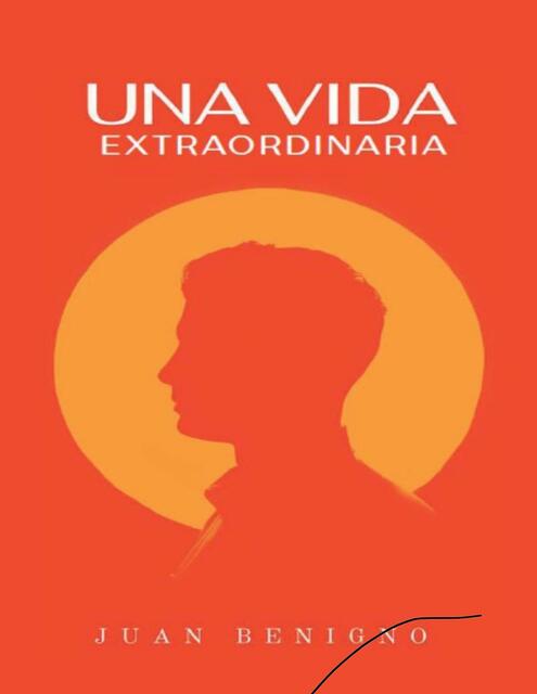 Una Vida Extraordinaria Juan Benigno | Natalia | uDocz