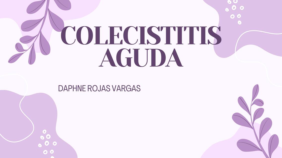 COLECISTITIS AGUDA | daphne rojas | uDocz