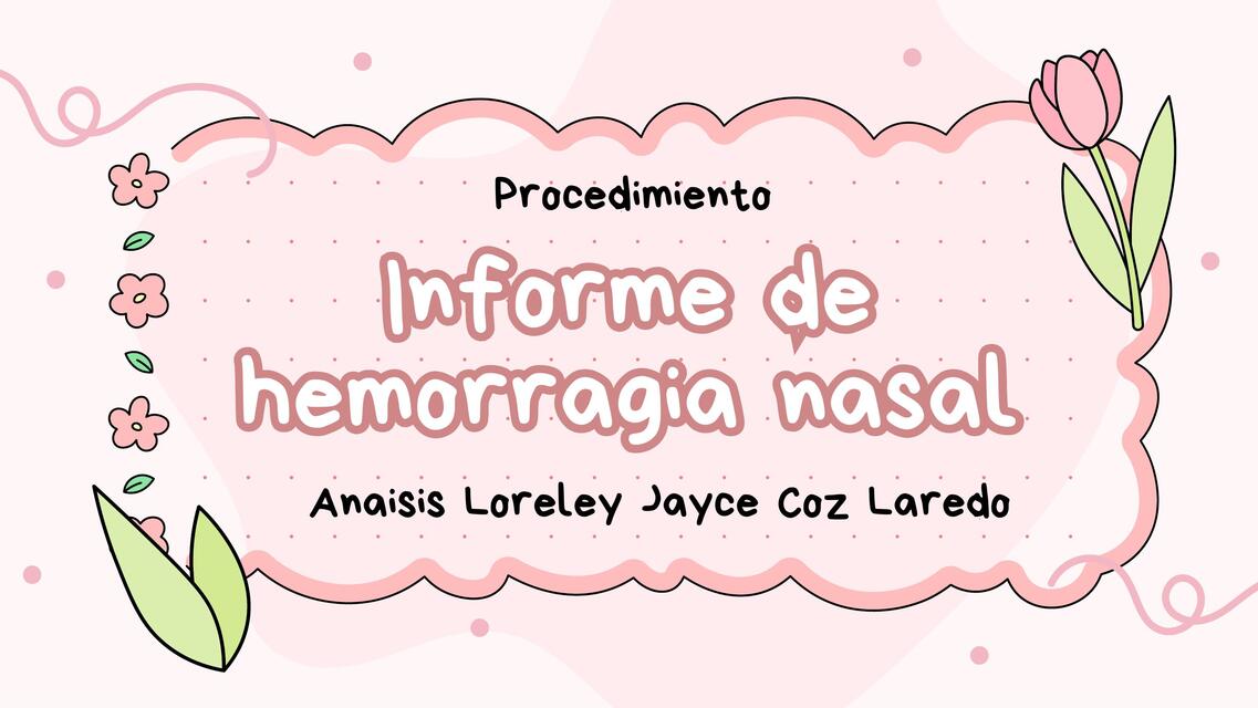 Informe de Hemorragia NasalCoz | Ana | uDocz
