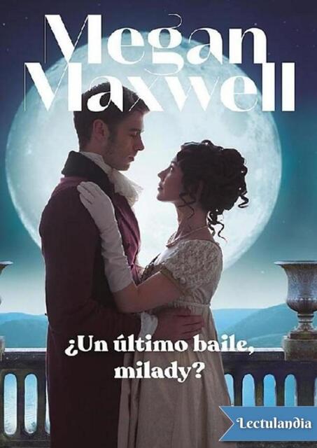 Un ultimo baile milady Megan Maxwell | Kyliam | uDocz