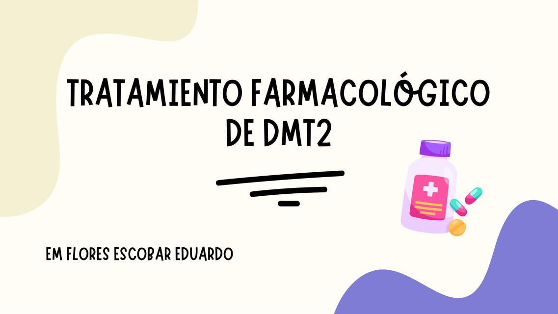 Tratamiento farmacológico de DMT2 | Gómez Mejía Camila | uDocz