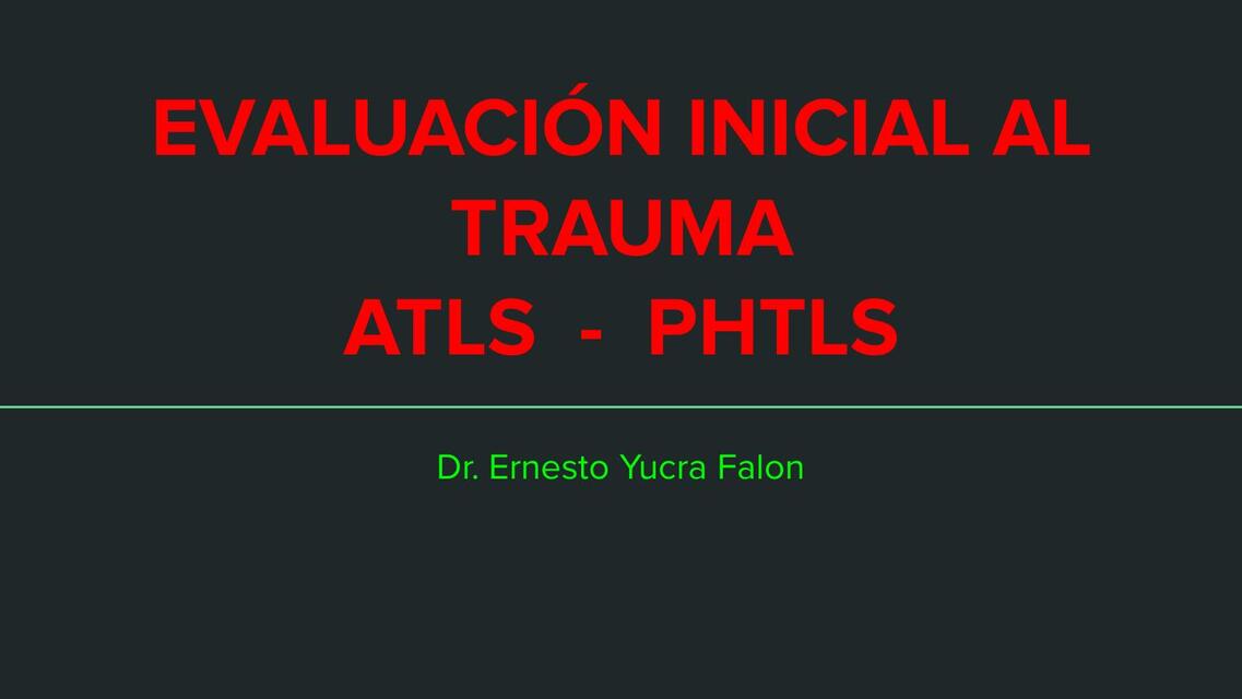 EVALUACIÓN INICIAL AL TRAUMA ATLS PHTLS | Cris MJ | uDocz