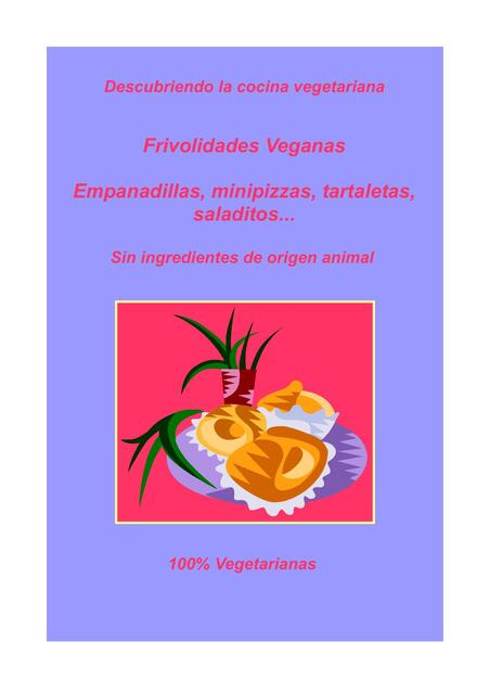 FRIVOLIDADES VEGANAS EMPANADILLAS MINIPIZZAS OTROS | karimedsnotes | uDocz