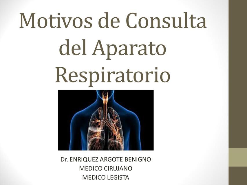 Motivos de Consulta del Aparato Respiratorio | Dr. ENRIQUEZ ARGOTE | uDocz