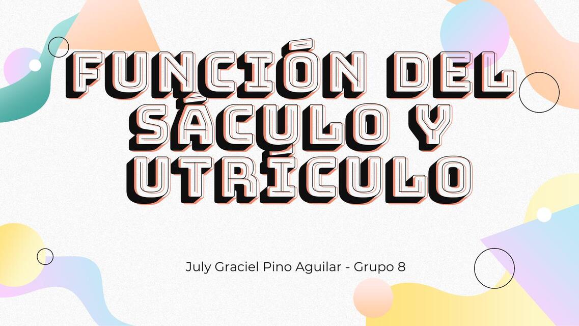 Sáculo y Utrículo: Función | July Pino | uDocz