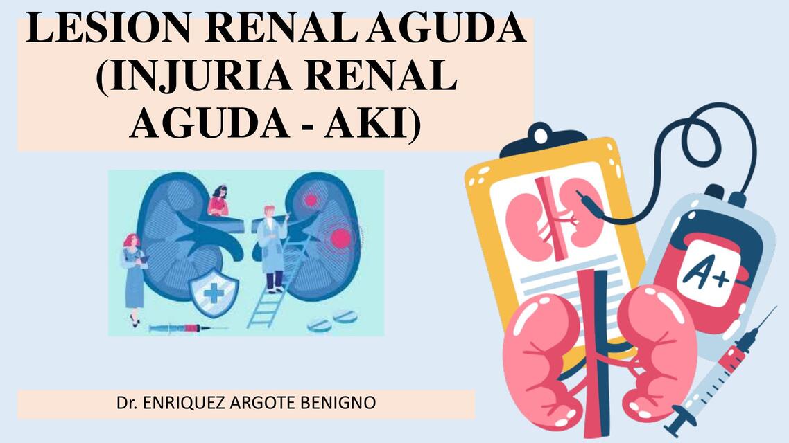 INJURIA RENAL AGUDA | Dr. ENRIQUEZ ARGOTE | uDocz