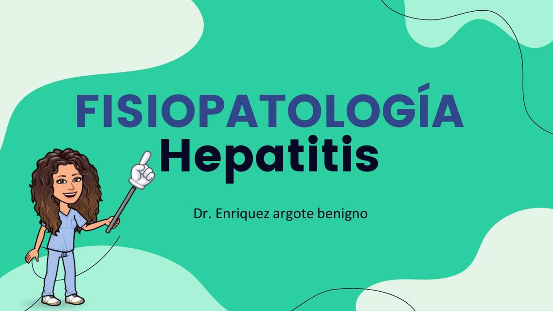 fisiopatologia de la Hepatitis | Dr. ENRIQUEZ ARGOTE | uDocz