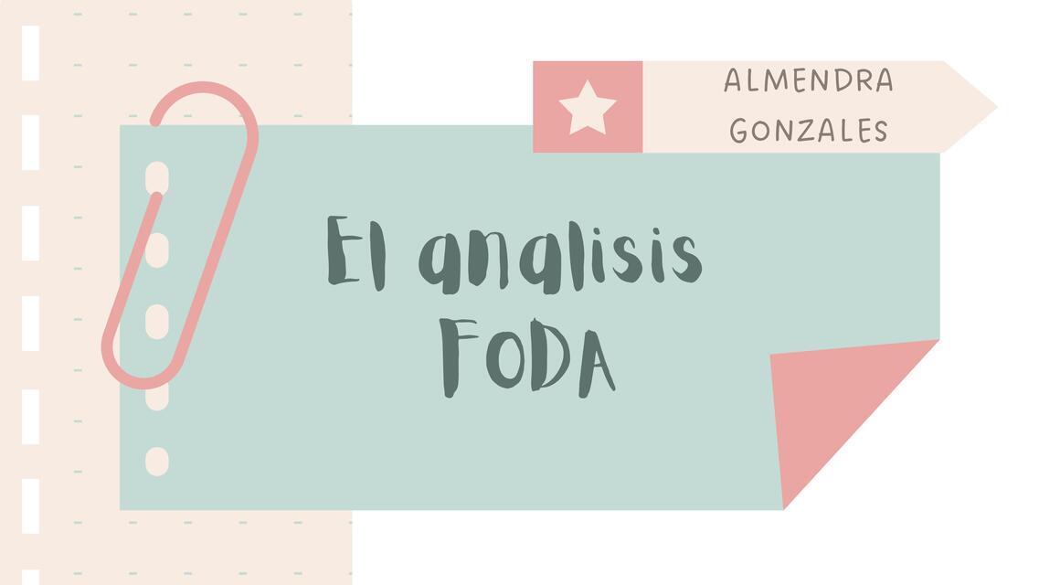 El analisis FODA, QUE ES EL ANALISIS FODA? | Almendra Gonzáles | uDocz