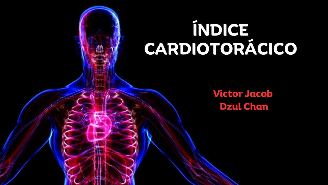Índice cardiotorácico | Victor Jacob Dzul Chan | uDocz
