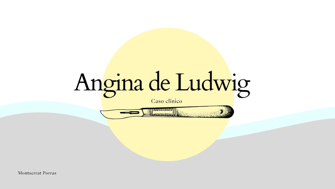 Angina de Ludwig | Montserrat Porras | uDocz