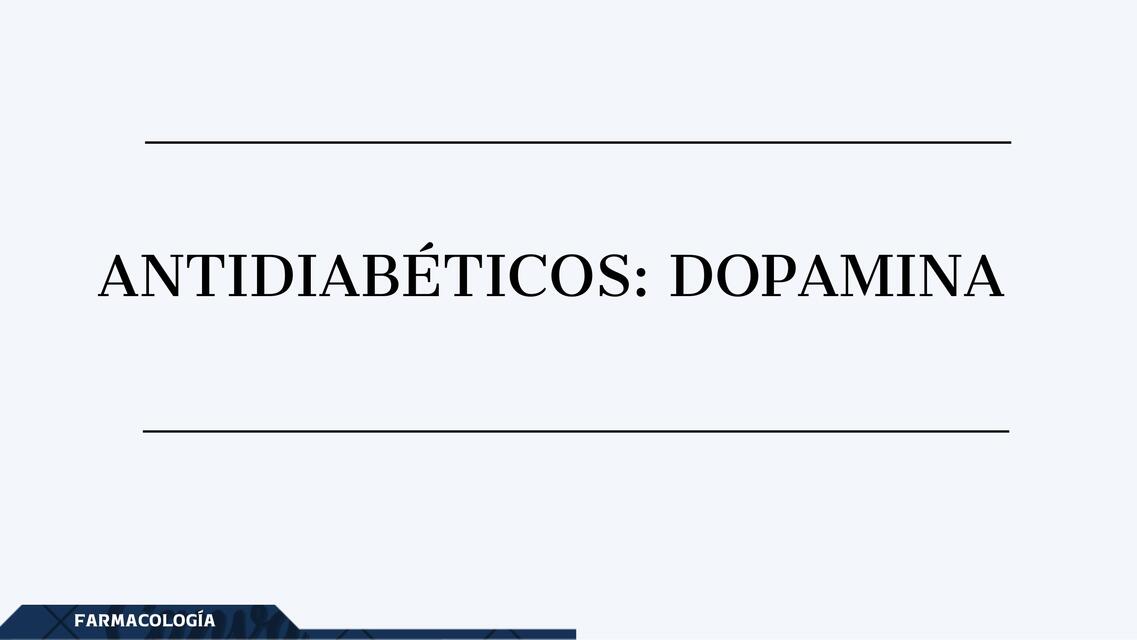 ANTIDIABÉTICOS : DOPAMINA | ROGER GABRIEL | uDocz