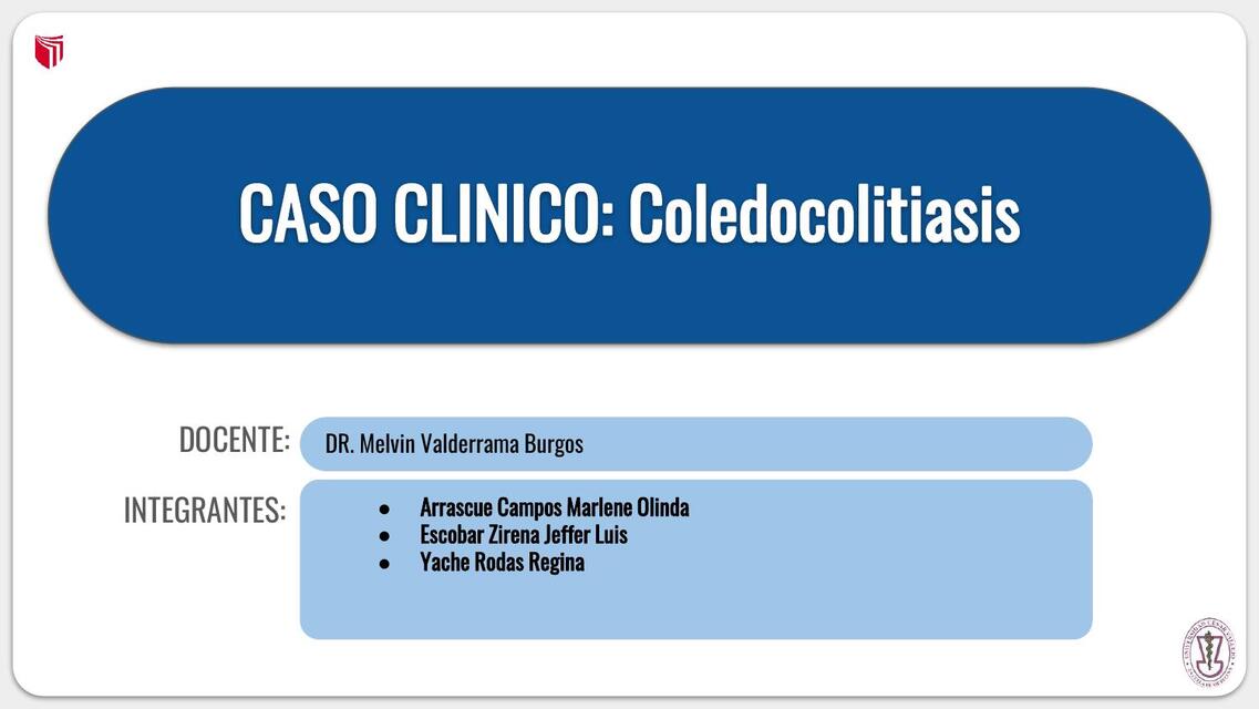 CASO CLINICO COLEDOCOLITIASIS | Marlene Olinda Arrascue campos | uDocz