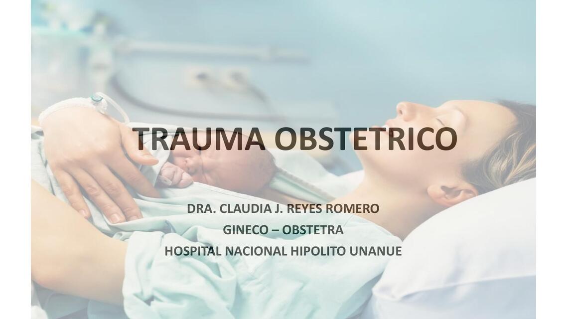 TRAUMA OBSTÉTRICO | Dra Monito | uDocz