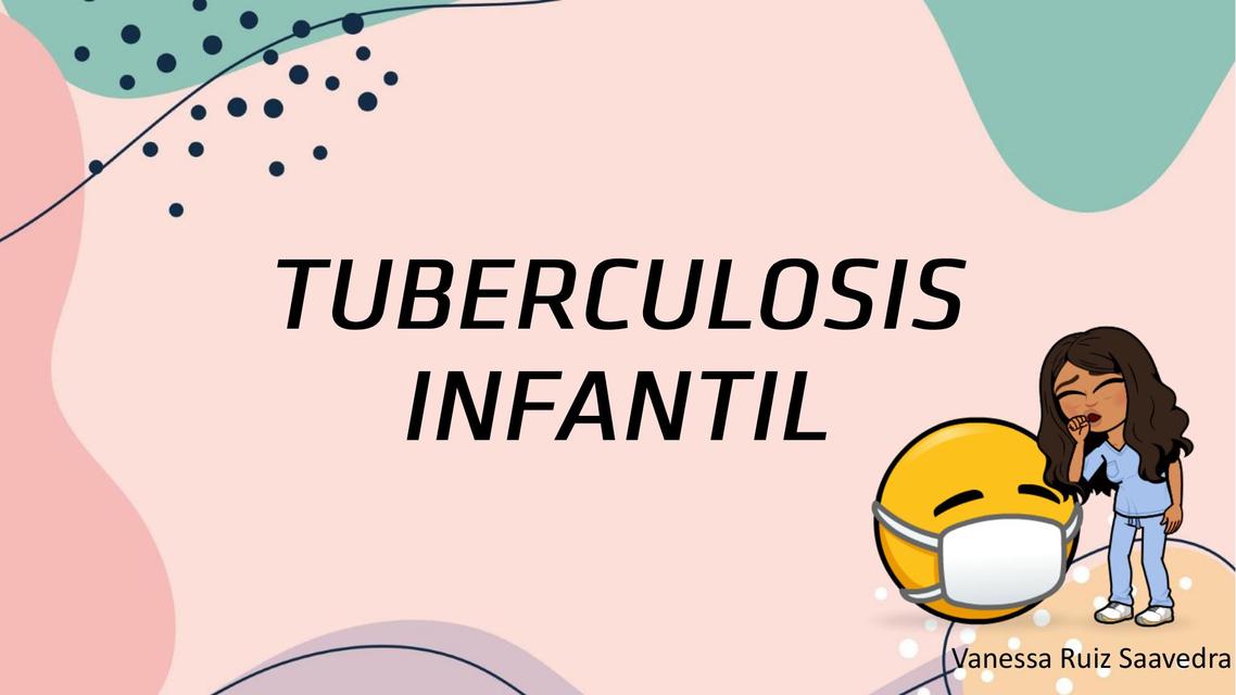 Tuberculosis Infantil | Vanessa Ruiz | uDocz
