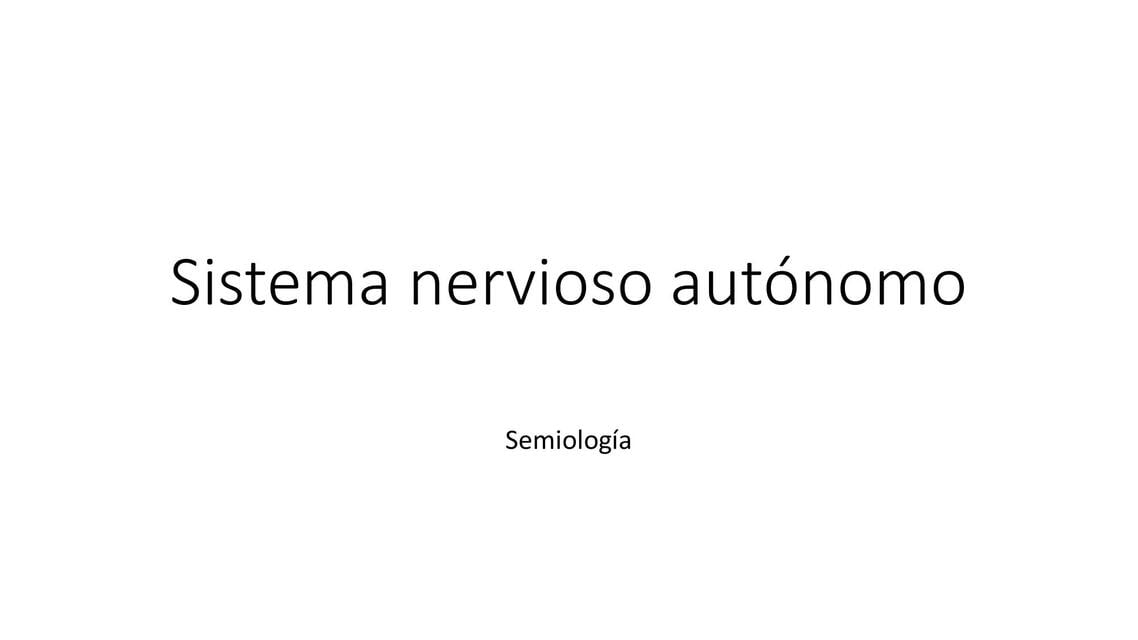 SISEMA NERVIOSO AUTONOMO semiologia | aries morales | uDocz
