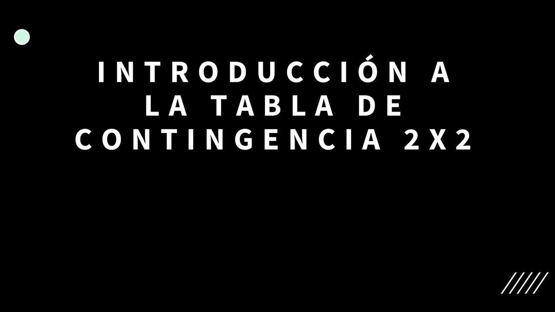 Introducción a la tabla de contingencia 2x2 | Lai Cruz | uDocz