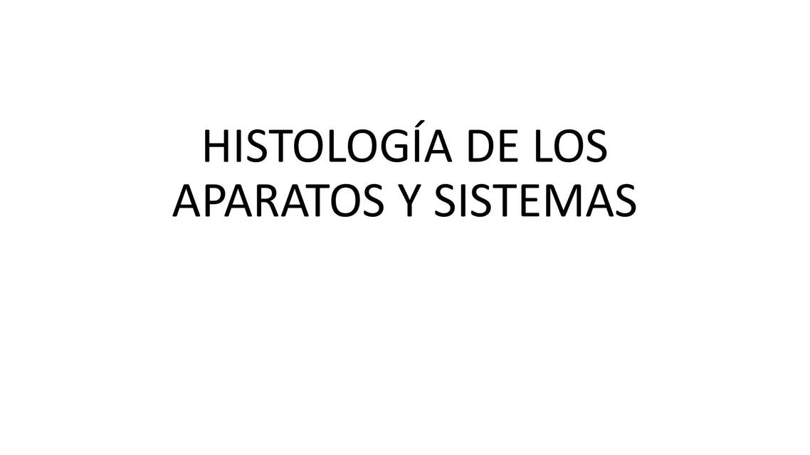 HISTOLOGÍA DE LOS APARATOS Y SISTEMAS | JIMENA | uDocz