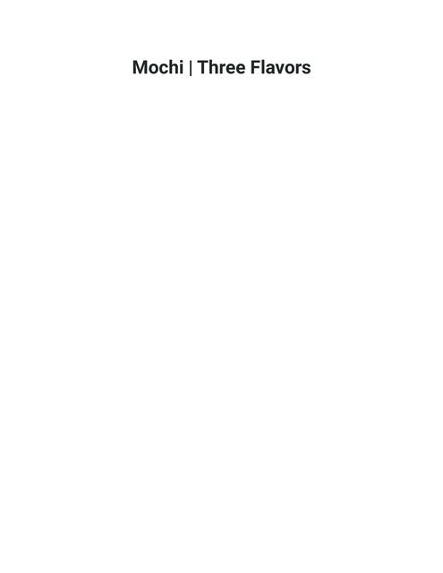 Mochi Three Flavors | BETSY DAYANA | uDocz