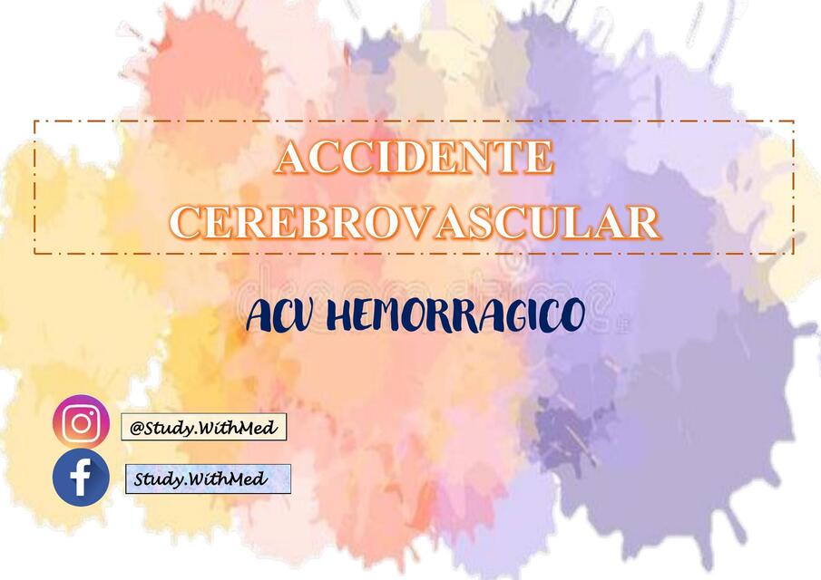ACV hemorragico y subaracnoideo | StudyWithMed | uDocz