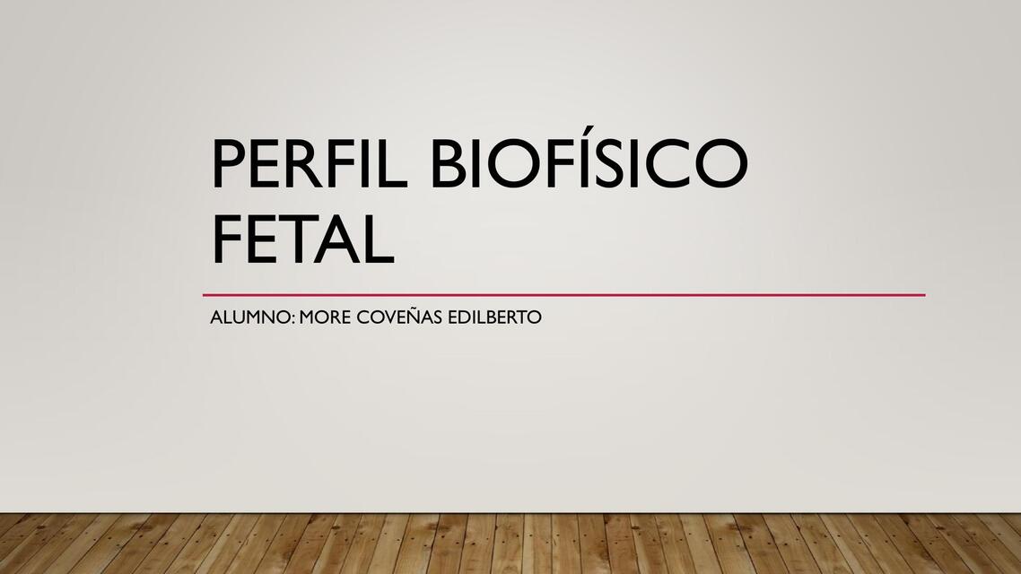 PERFIL BIOFISICO FETAL | Edilberthomore Coveñas | uDocz