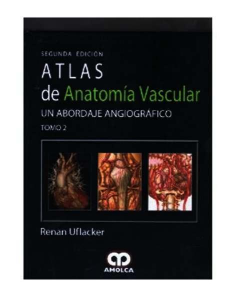 Atlas de Anatomia Vascular Un Abordaje Angiografico Renan Uflacker Tomo ...