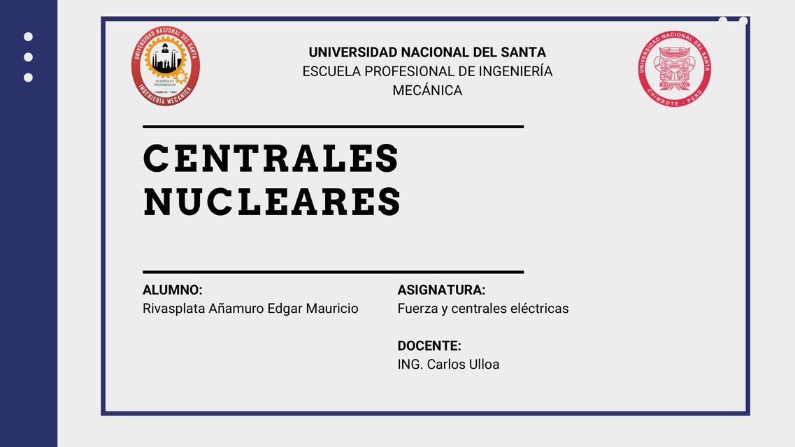 CENTRALES NUCLEARES | EDGAR MAURICIO RIVASPLATA AÑAMURO | uDocz