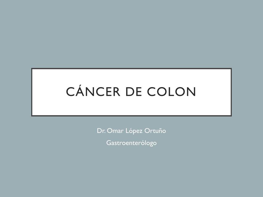 CANCER COLON Dr Lopez | Amelia | uDocz