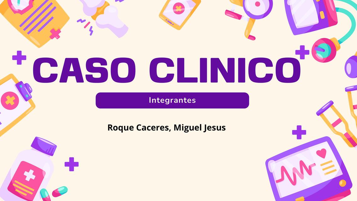 Caso clinico | miguel jesus roque caceres | uDocz