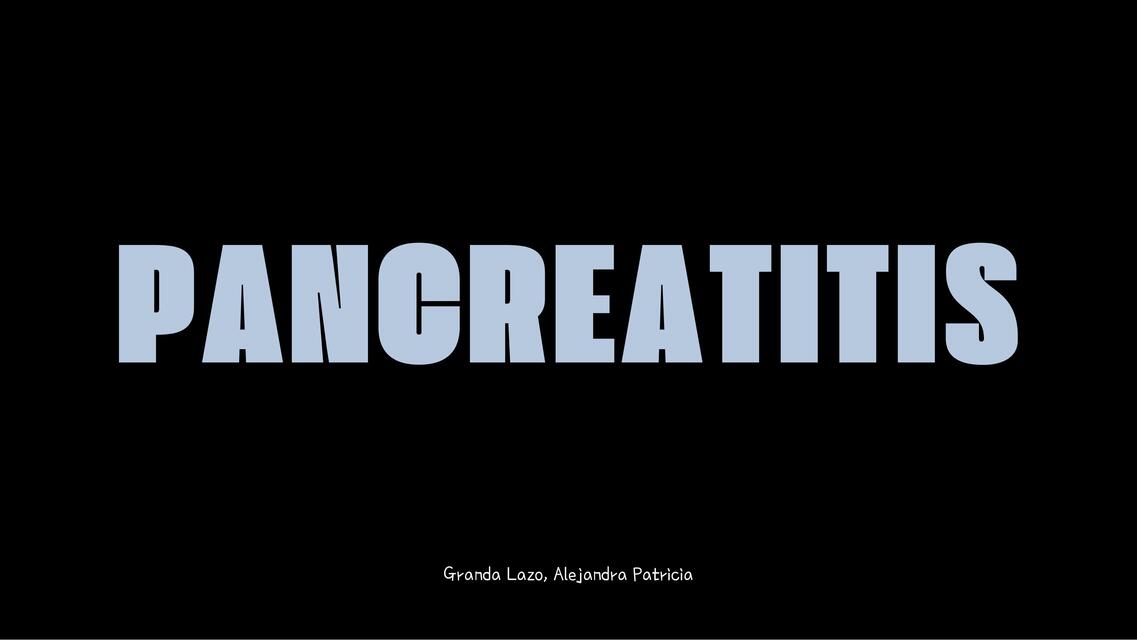 PANCREATITIS AGUDA | Alejandra Patricia Lazo | uDocz