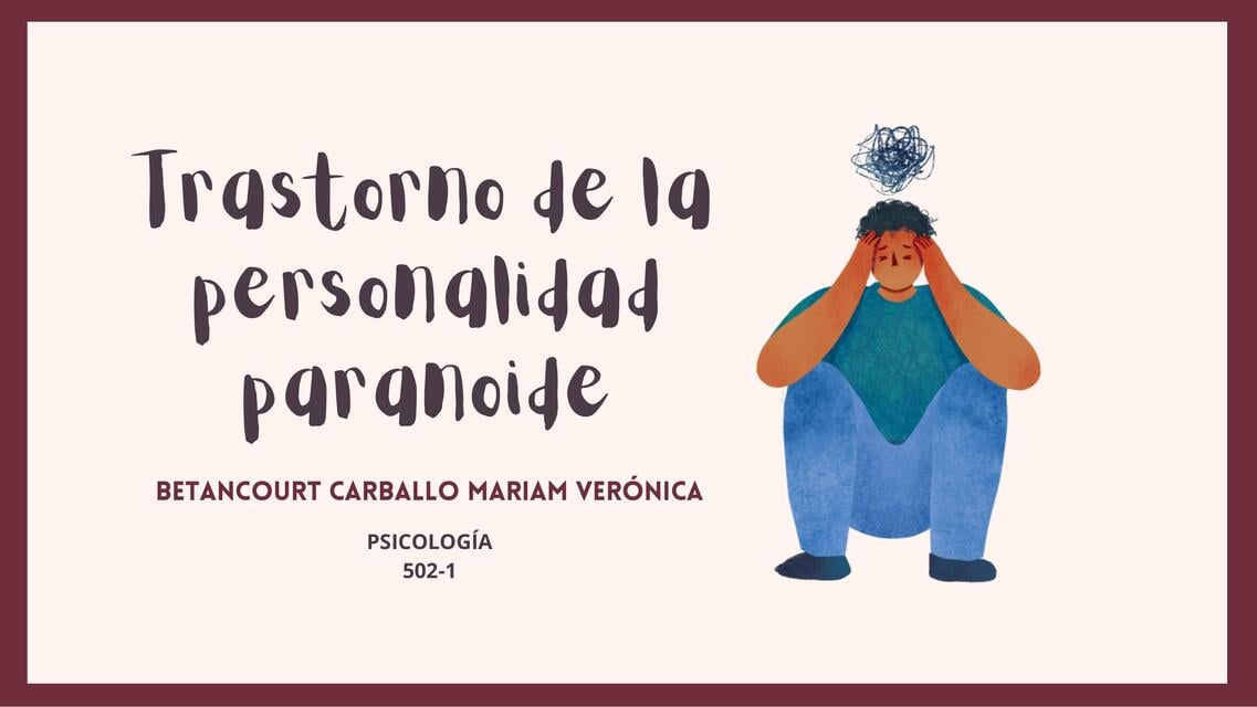 Trastorno paranoide de la personalidad | Mariam Veronica Betancourt ...