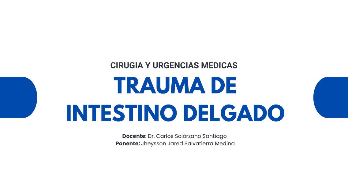 TRAUMA DE INTESTINO DELGADO | Jheysson Jared Salvatierra Medina | uDocz