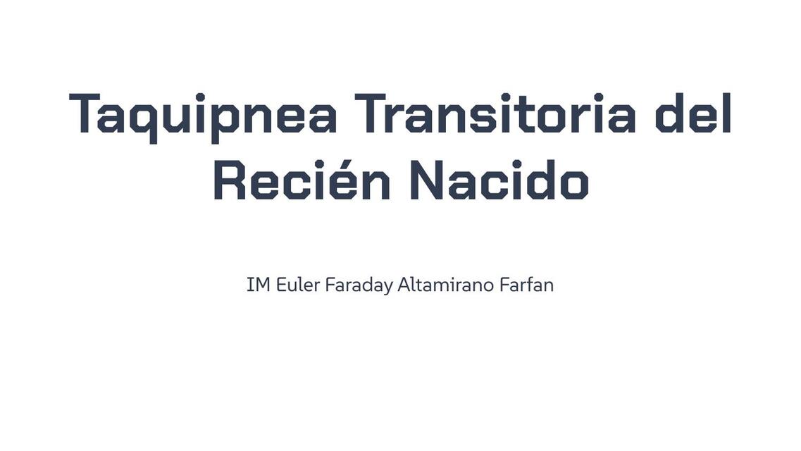 Taquipnea Transitoria pptx | EULER FARADAY ALTAMIRANO FARFAN | uDocz