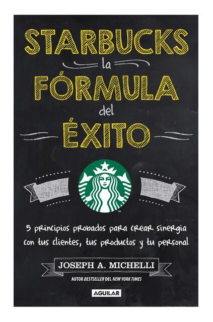 Starbucks la fórmula del éxito Joseph A Michelli | luis harold jara olayumca | uDocz