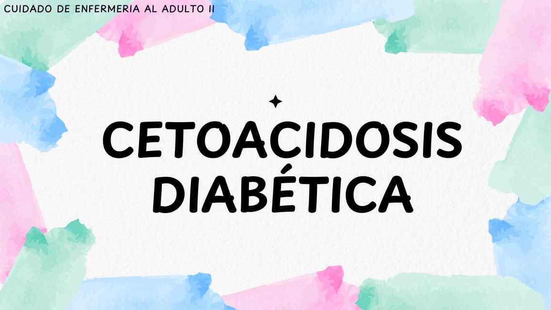 cetoacidosis diabetica | Lizeth camila | uDocz