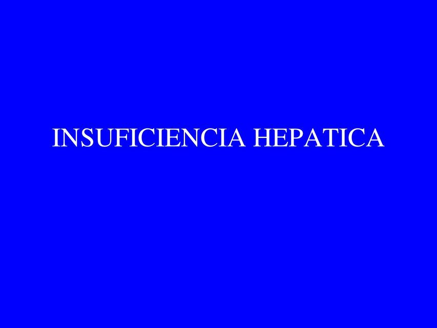 INSUFICIENCIA HEPATICA | yoselin | uDocz
